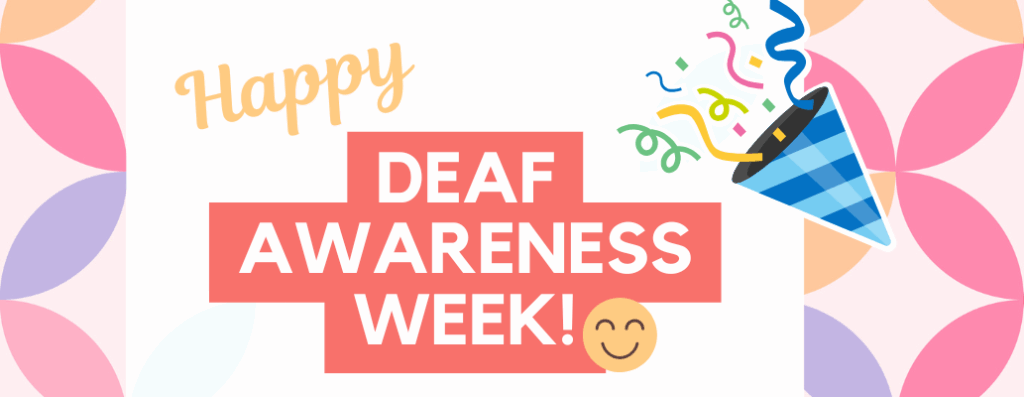 Deaf Awareness Week 2025